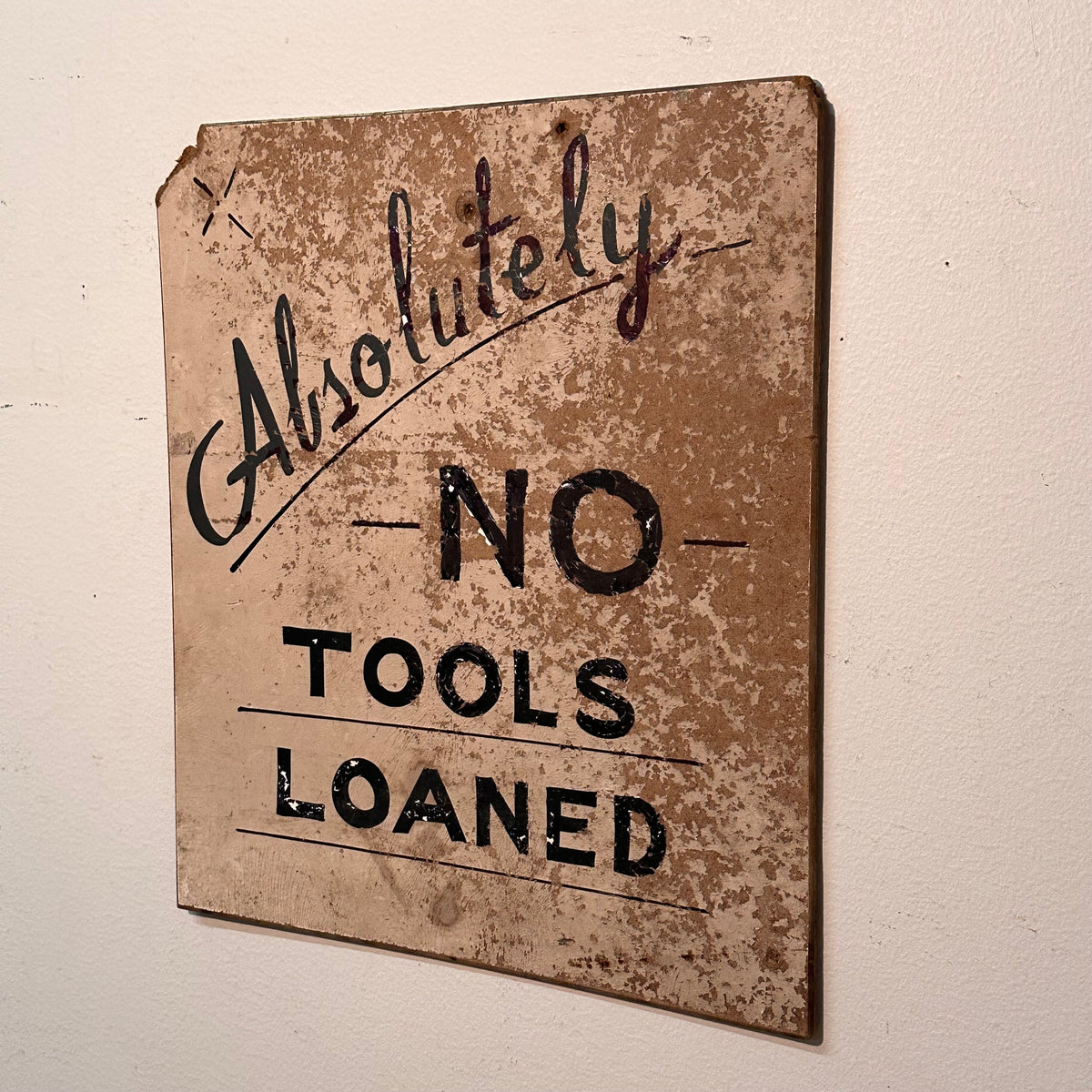 1950s “Absolutely No Tool Loans Hand Painted Sign – Mad Van Antiques